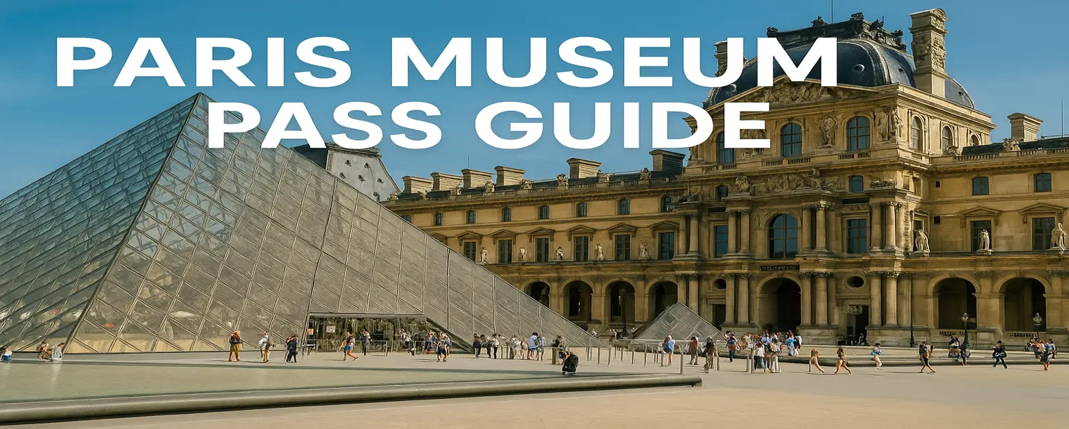 Paris Museum Pass Guide | Skip Lines & Save